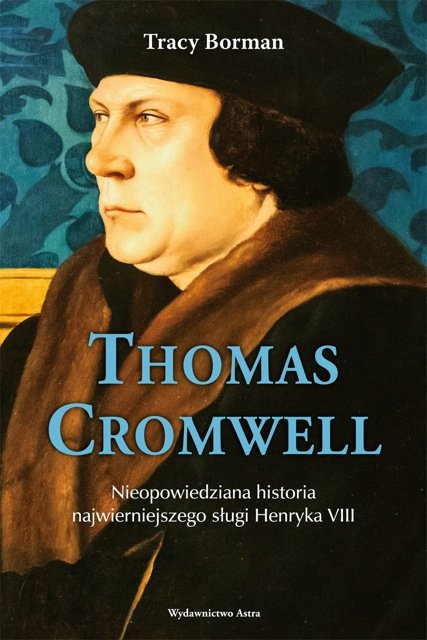 "Thomas Cromwell. Nieopowiedziana historia najwierniejszego sługi ...